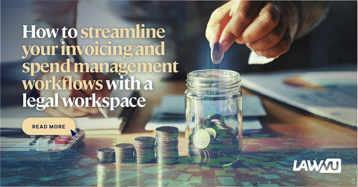 How to streamline your invoicing and legal spend management workflows ...