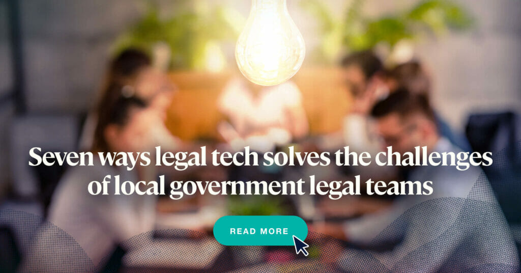 Seven ways legal tech solves the challenges of local government legal ...