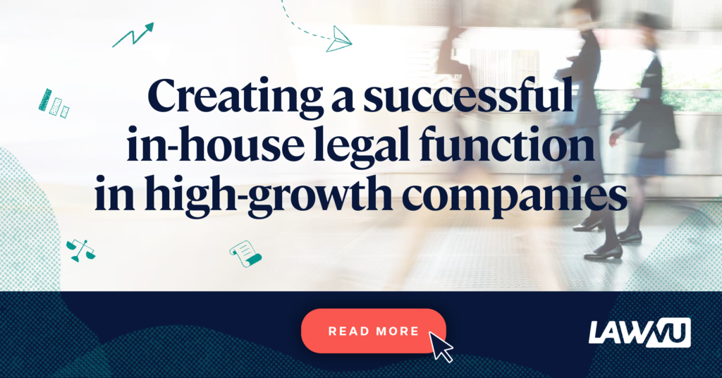 How to create a successful in-house legal function in high-growth ...