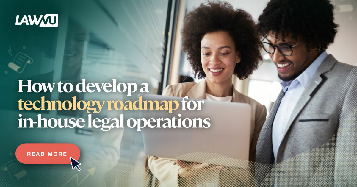 How to develop a technology roadmap for in-house legal operations - LawVu
