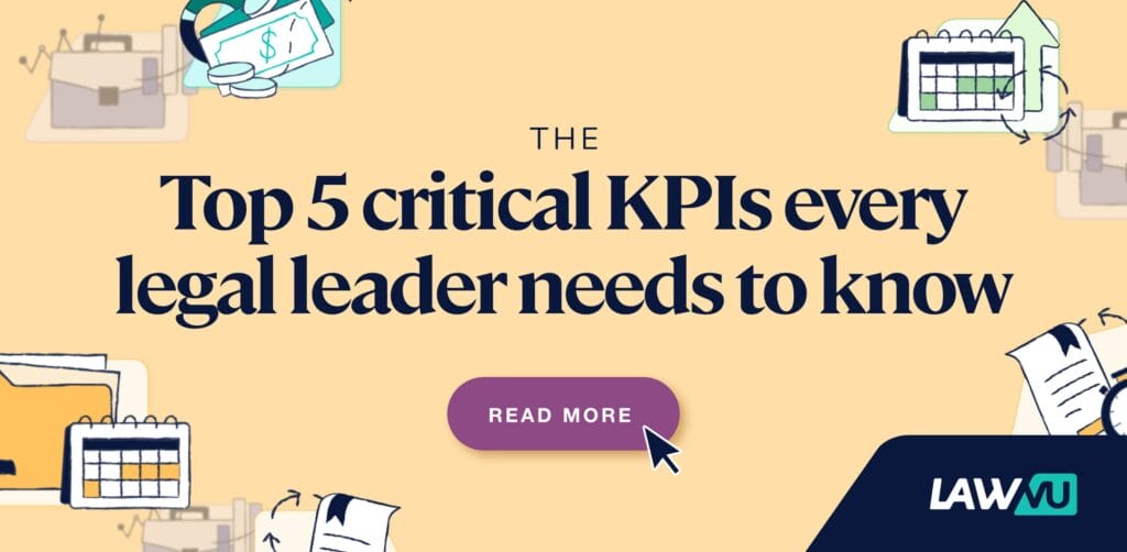 The top 5 critical KPIs every legal leader needs to know - LawVu